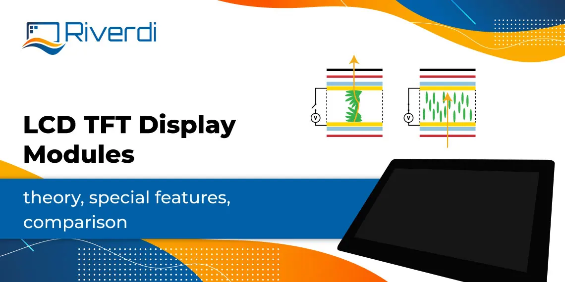 LCD TFT Display Modules Theory Special Features TN TFT Vs IPS LCD LCD TFT Display Modules Theory Special Features TN TFT Vs IPS LCD