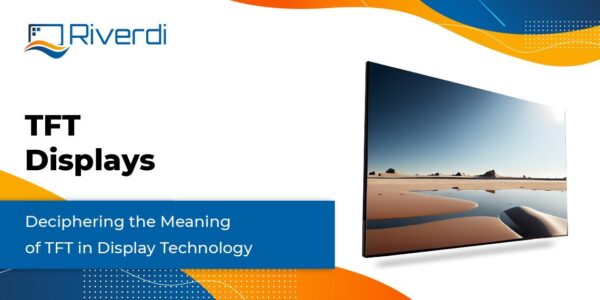 Capire il TFT nella tecnologia dei display: Evoluzione, impatto e ...